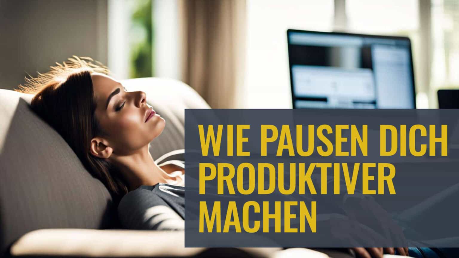 Von 0 auf 100: Wie Pausen Deine Produktivität steigern